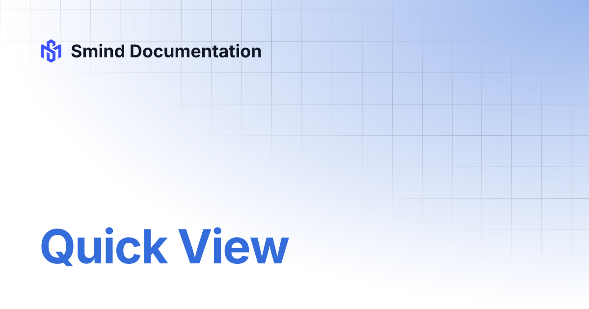 Quick View | Smind Documentation